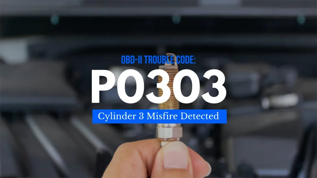 P0303 Code: Cylinder 3 Misfire Detected
